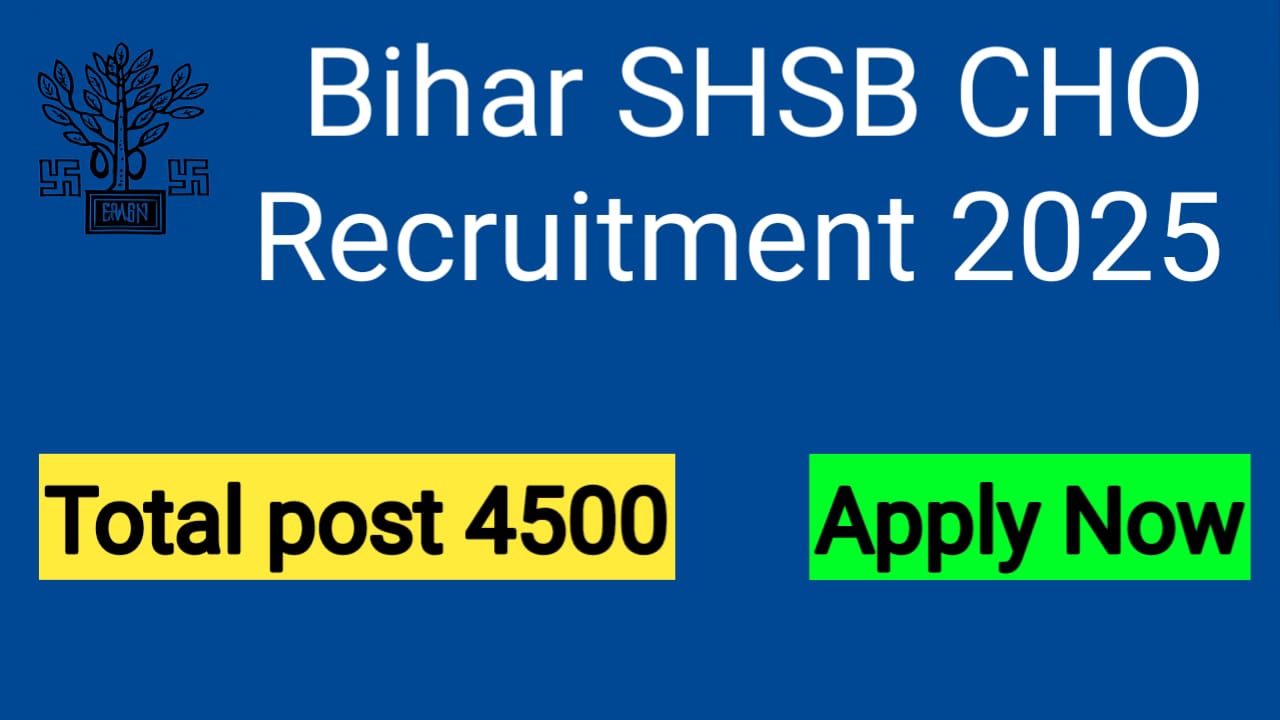 Bihar SHSB CHO Recruitment 2025 – Apply Online